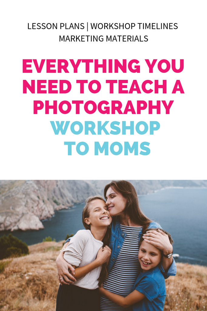Workshop Toolkit: To Teach Photography to Moms | Lesson Plans! - BP4U ...